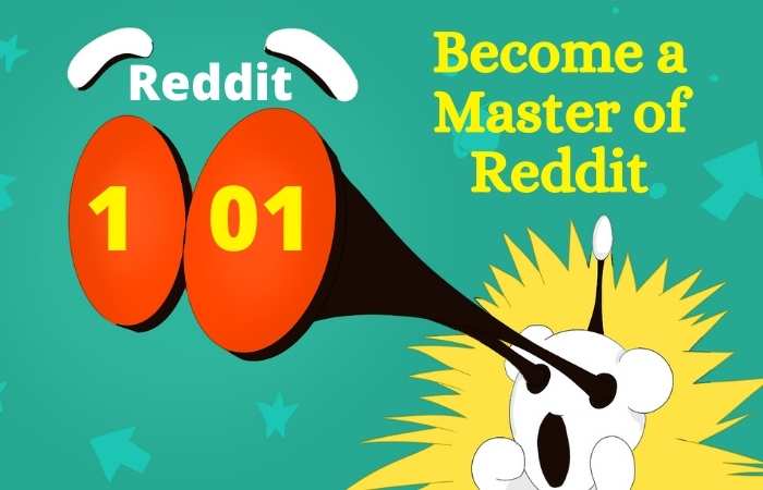 রেডিট ১০১- হয়ে উঠুন রেডিট এক্সপার্ট